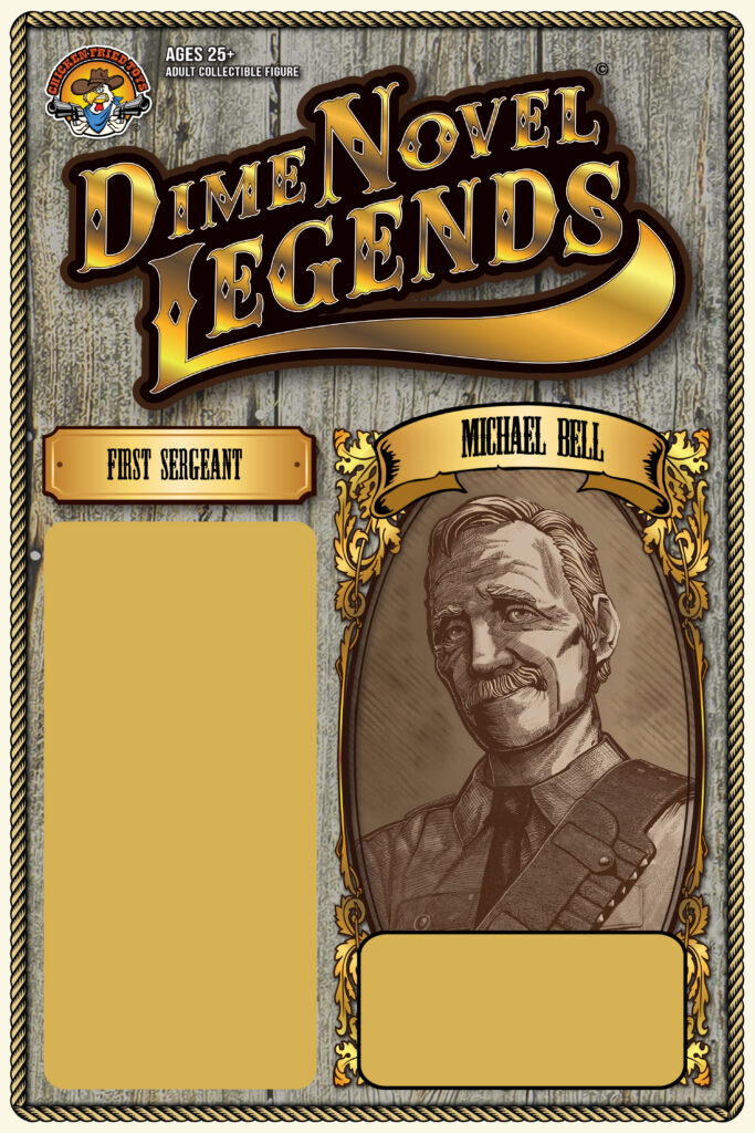 First Sgt – Michael Bell | Chicken Fried Toys | Dime Novel Legends